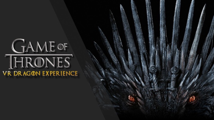 GAME OF THRONES - VR EXPERIENCE