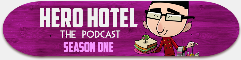 Hero Hotel Podcast Season One - Writer/ Artist/ Director / Yehudi Mercado